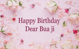 444+ Happy Birthday Bua Images, Wishes, Quotes and Messages
